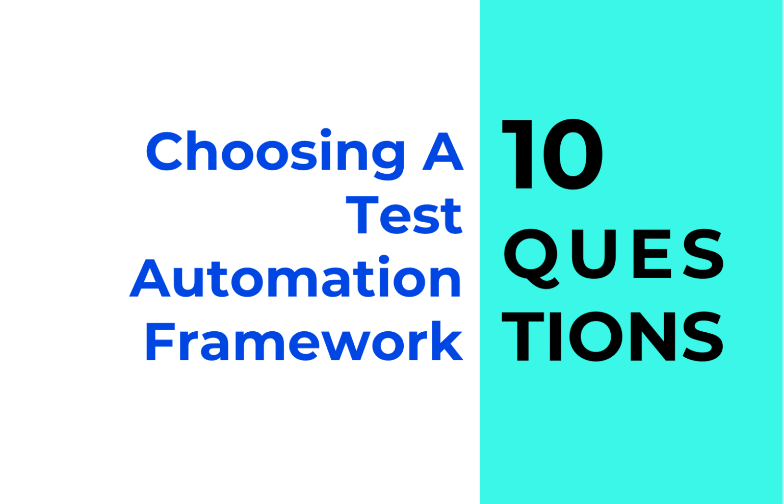 Choosing a Test Automation Framework? 10 helpful questions