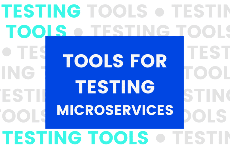 Tools for Testing Microservices