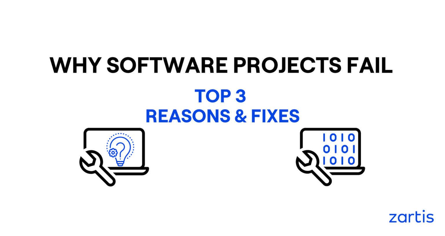 Why Software Development Projects Fail: Top 3 Reasons & Fixes | Zartis