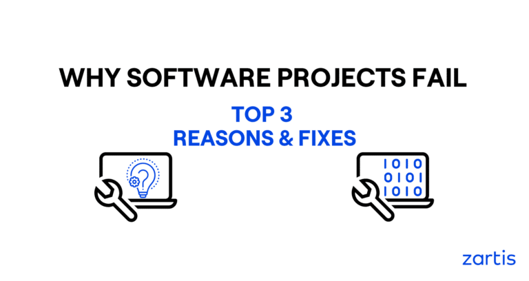 Why Software Development Projects Fail: Top 3 Reasons & Fixes | Zartis