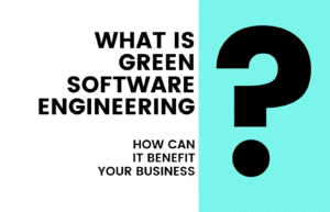 What Is Green Software & How Can It Benefit Your Business? | Zartis
