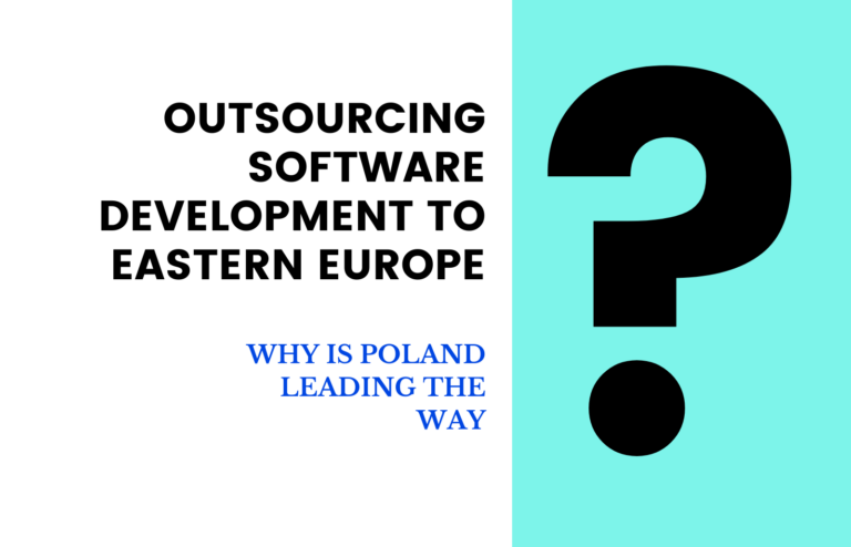 Eastern Europe Software Development Outsourcing: Why Poland Is Leading ...