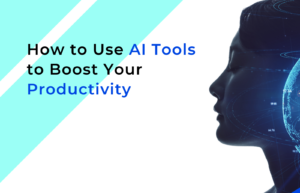 How to Use AI Tools to Boost Your Productivity | Zartis