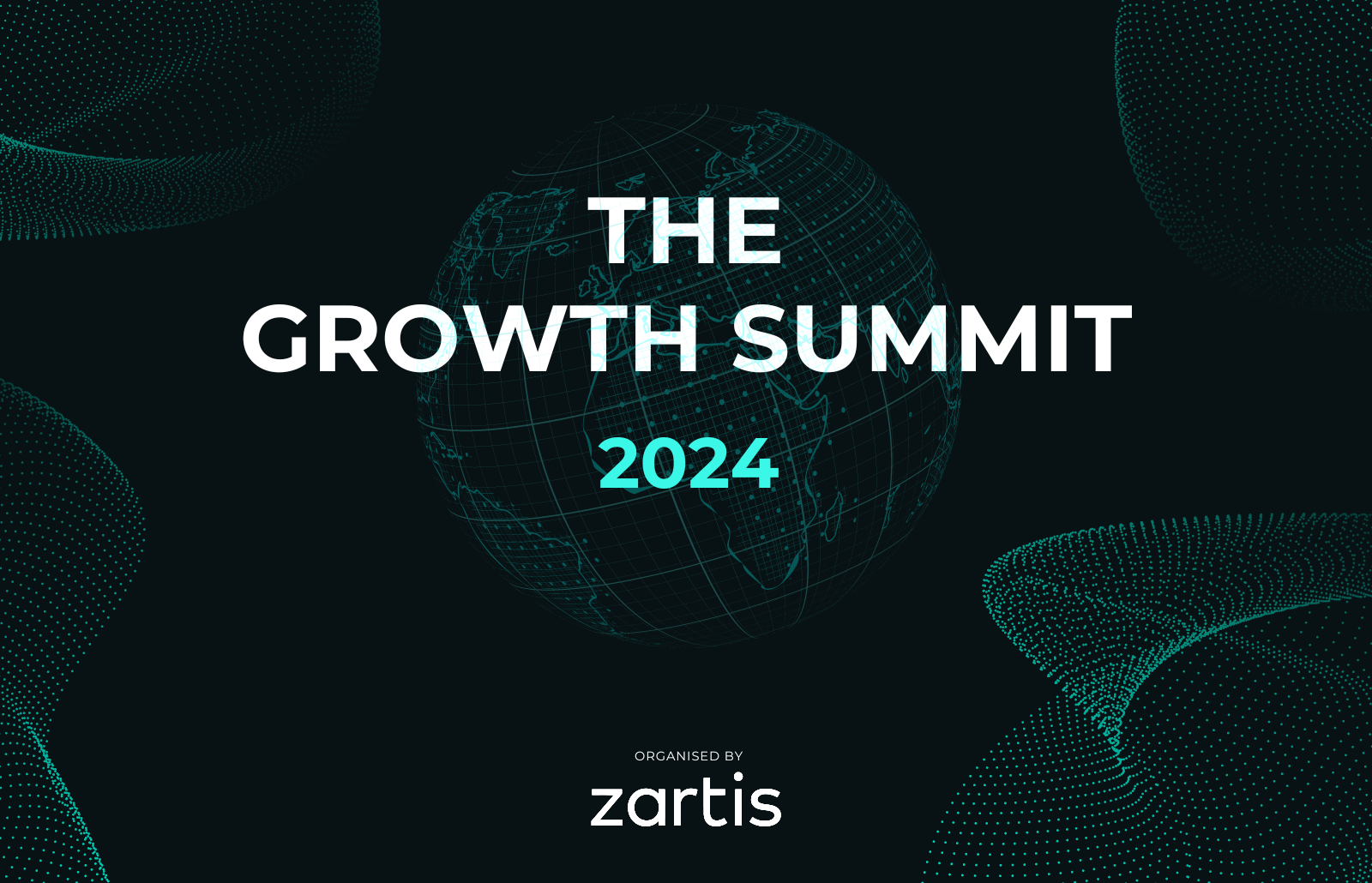 The Growth Summit | May 22nd-24th | Madrid | Organised by Zartis